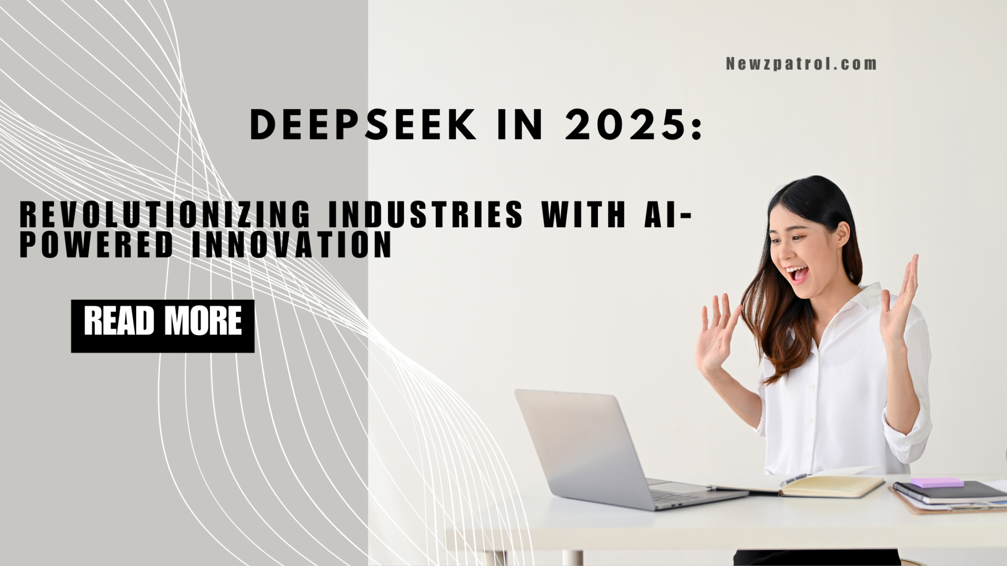 Deepseek in 2025: AI Transforming Industries